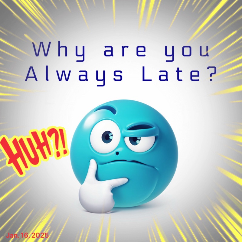 60+| Why Are You Always Late? – Lady Flava News