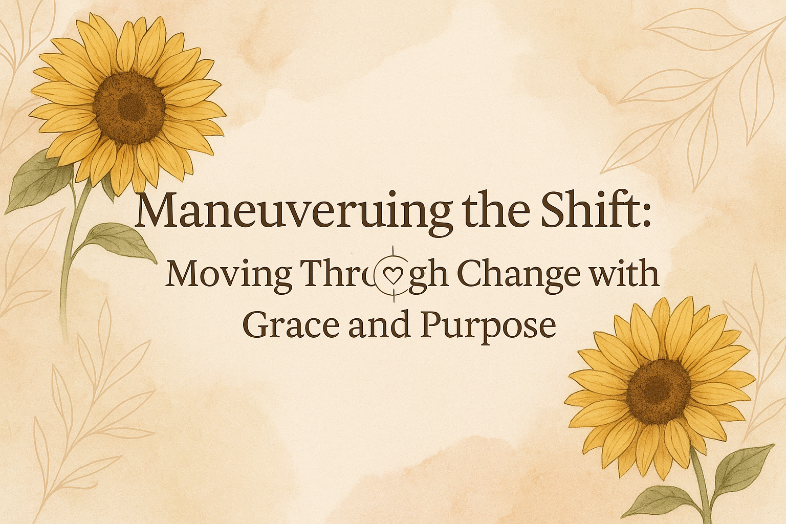 60+| Maneuvering the Shift: Moving Through Change with Grace and ...