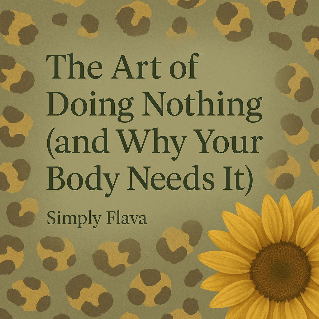 H&W|The Art of Doing Nothing – Lady Flava News