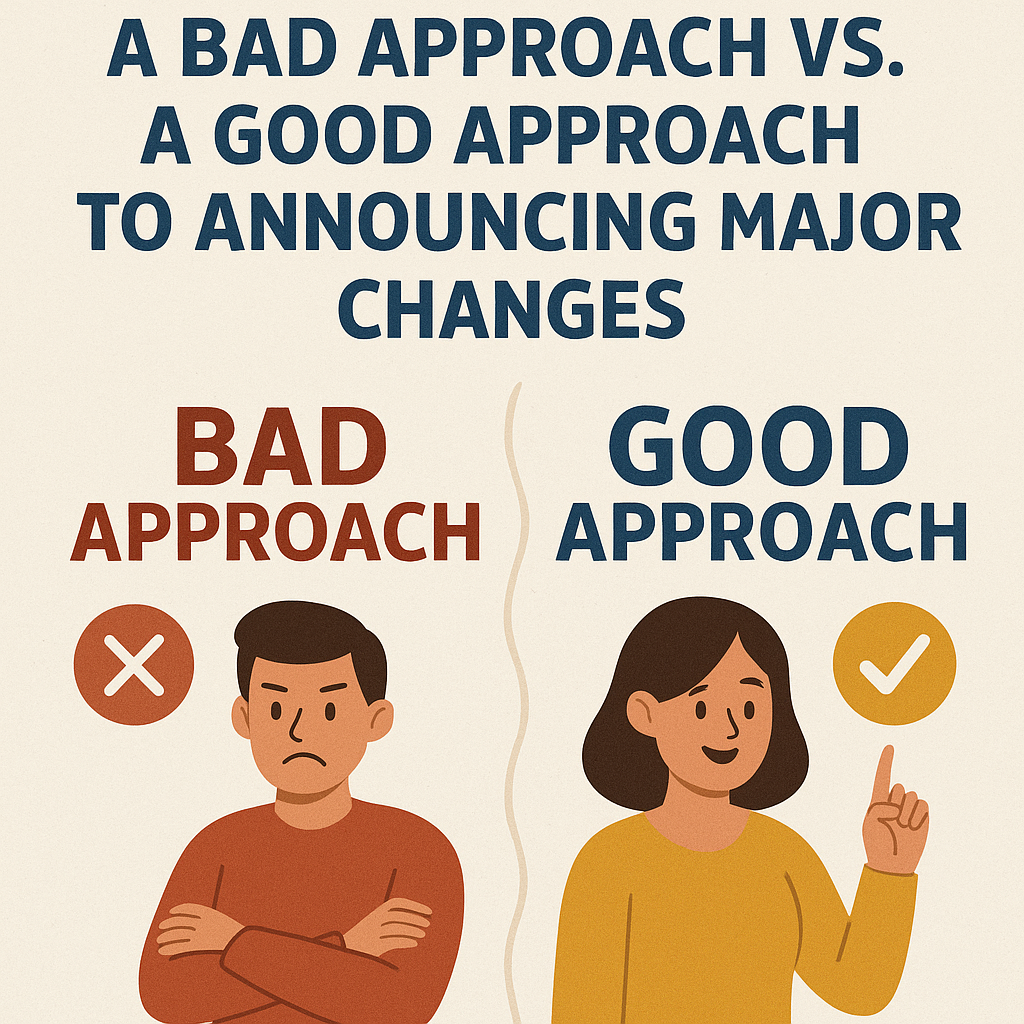 Life|A Bad Approach vs. a Good Approach to Announcing Major Changes ...